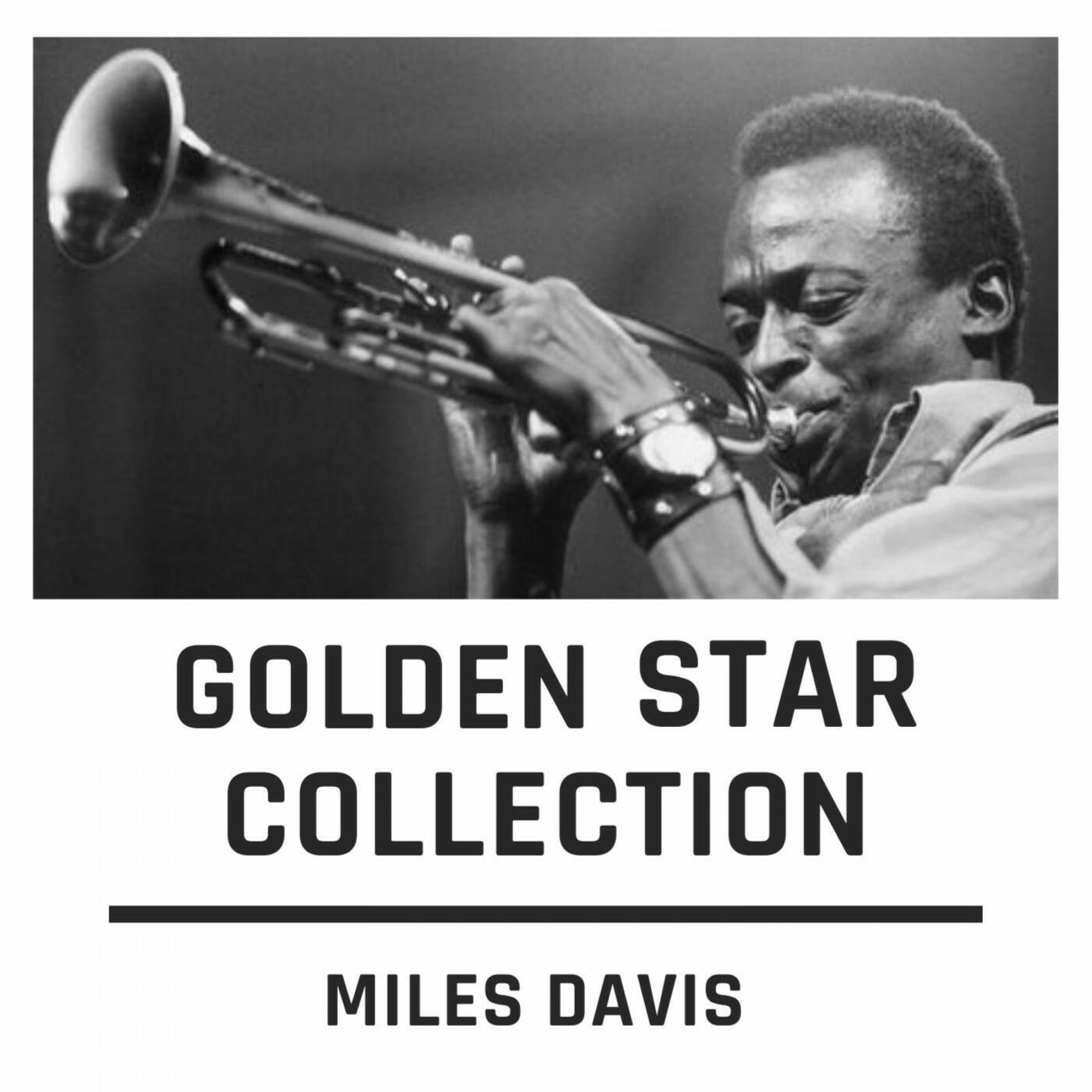 Miles Davis - Golden Star Collection | iHeart