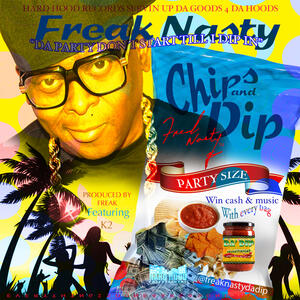 Freak Nasty - Chips and Dip | iHeart
