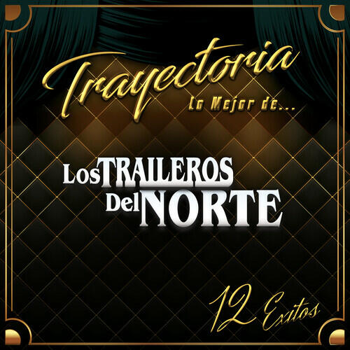 Los Traileros del Norte - Trayectoria Lo Mejor de... | iHeart