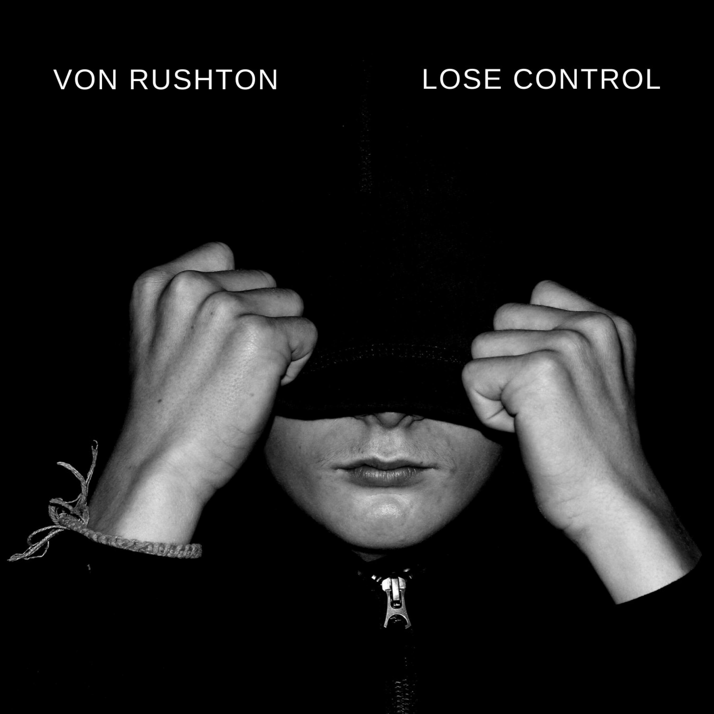 Von Rushton - Lose Control | iHeart