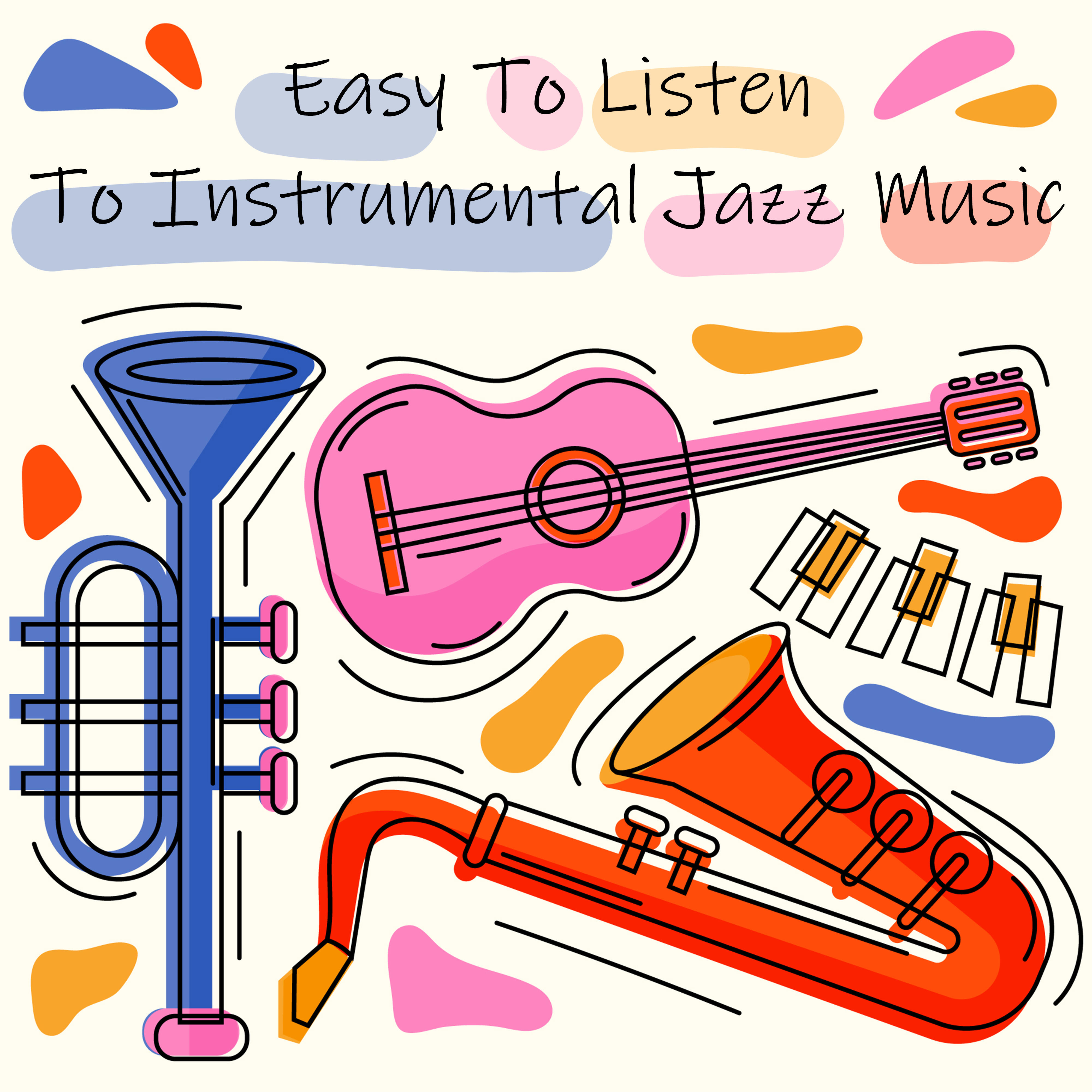 Easy Listening Chilled Jazz - Easy To Listen To Instrumental Jazz Music ...