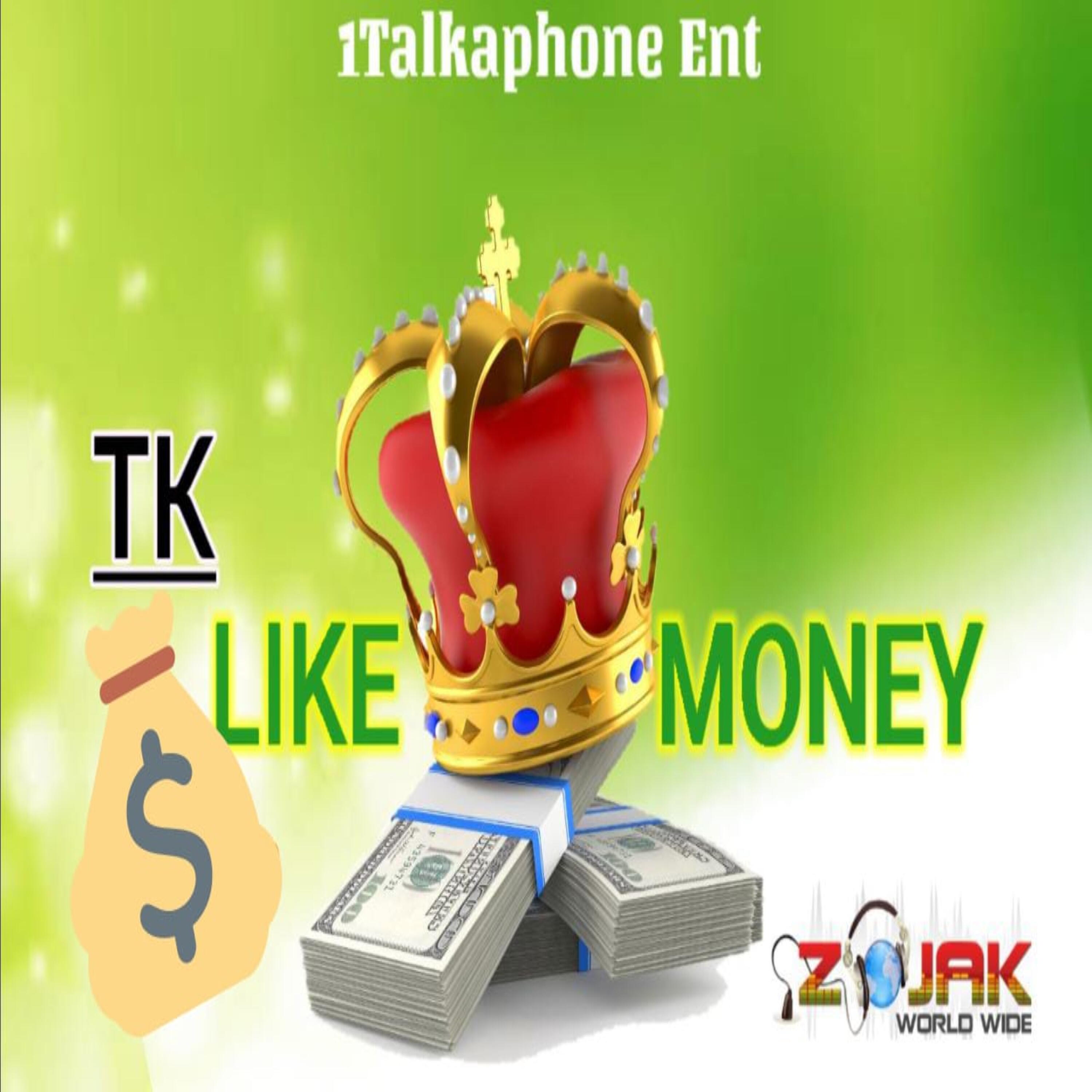 TK - Like Money | iHeart