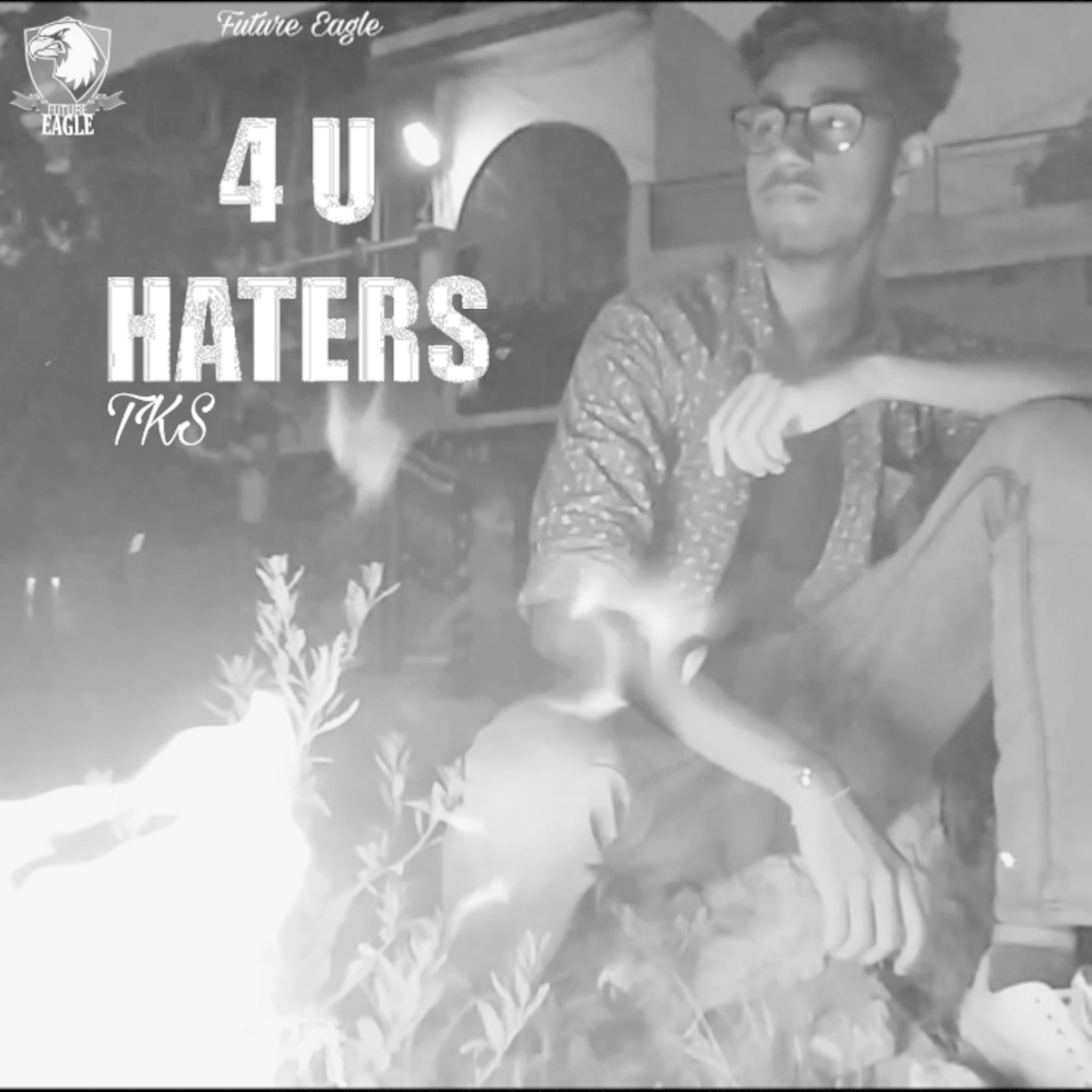 TKS - 4 U Haters | iHeart