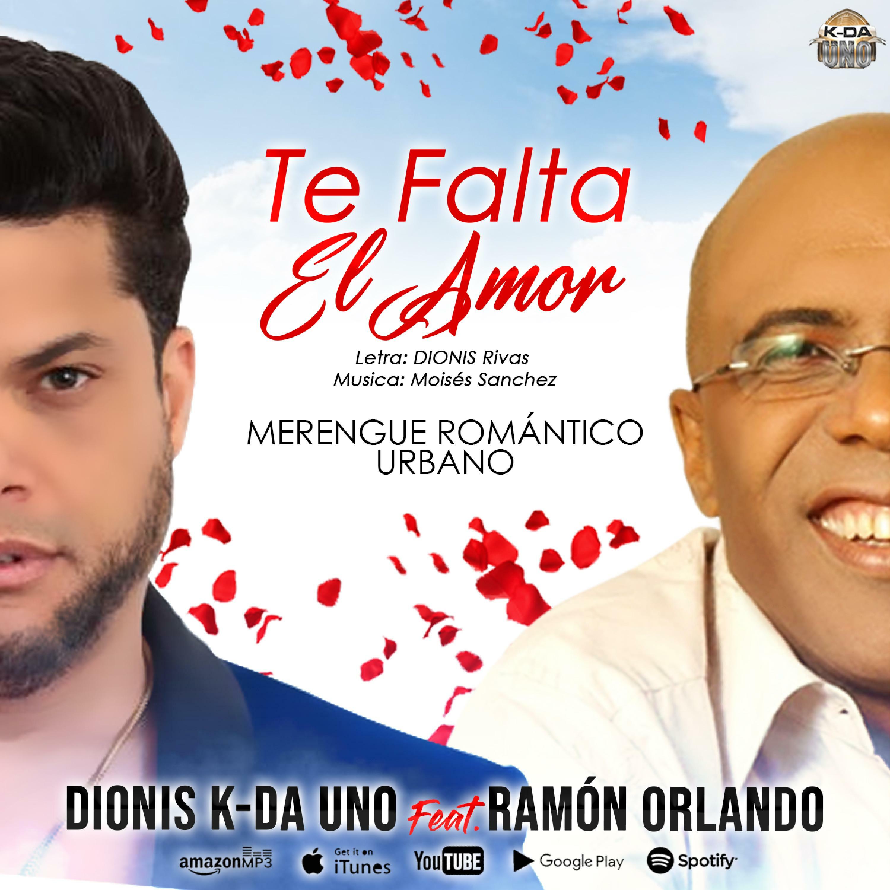Dionis k-da uno - Te Falta el Amor Dionis K-da uno (feat. Ramon Orlando ...