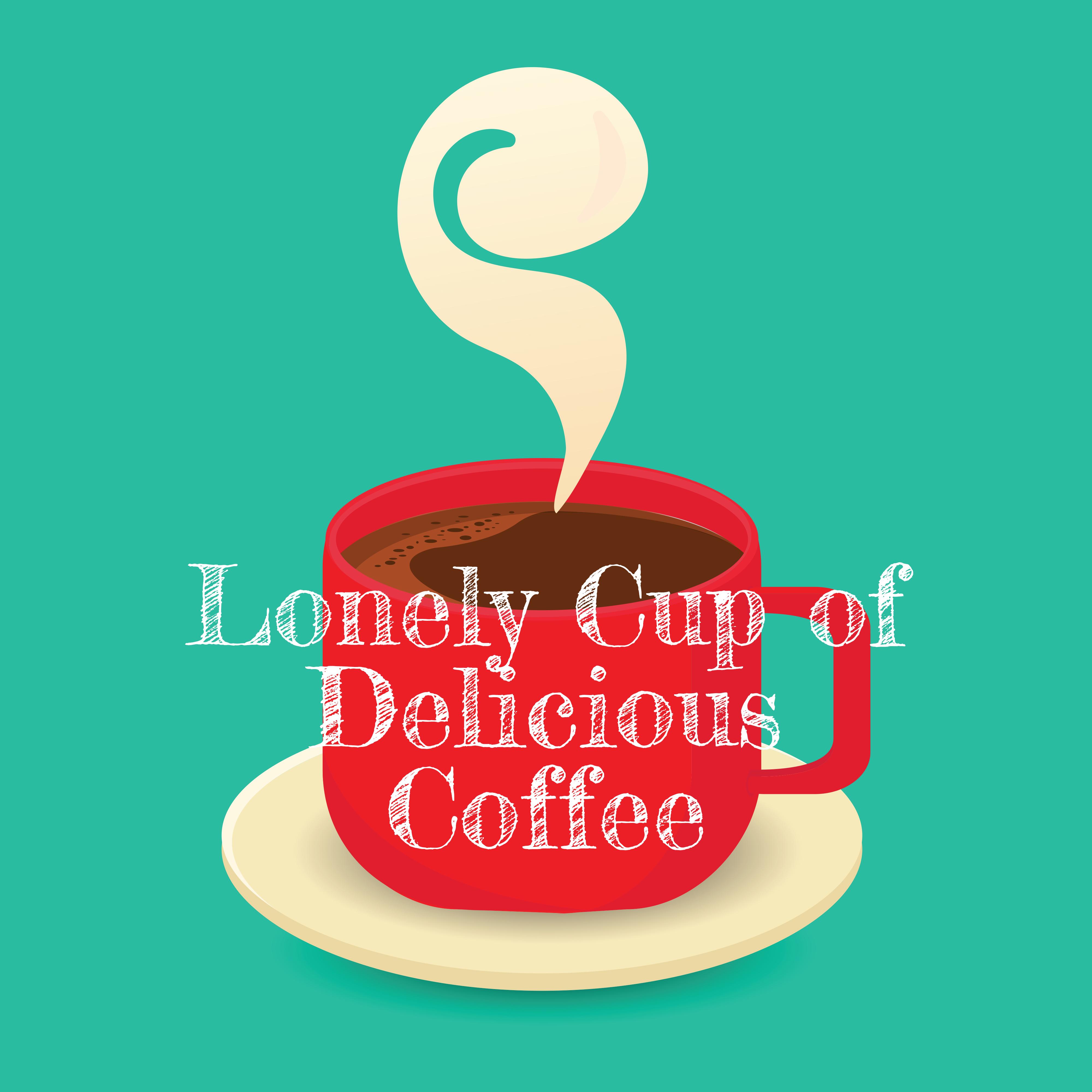 Cafe Lounge - Lonely Cup of Delicious Coffee | iHeart