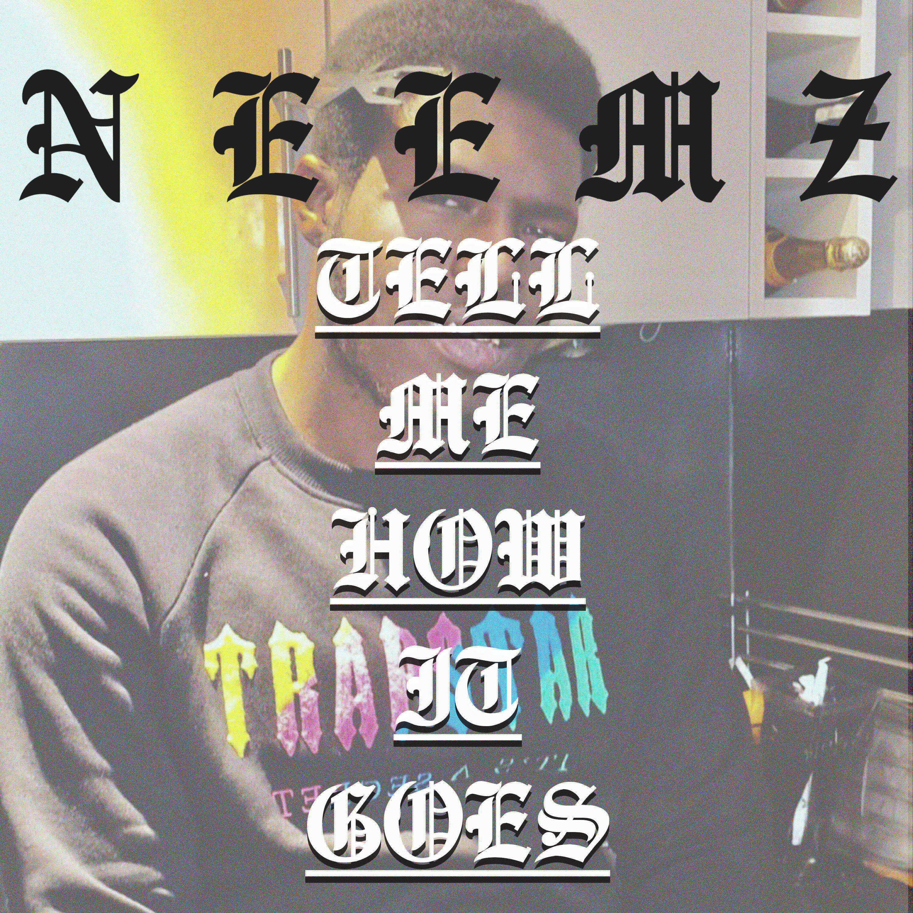 Neemz - Tell Me How It Goes | iHeart