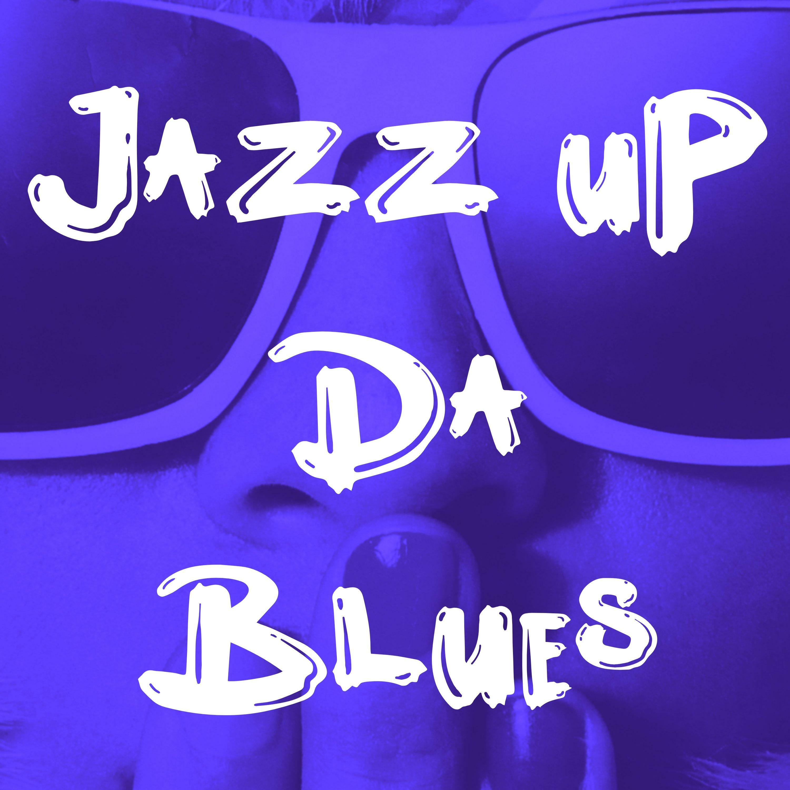 DT - Jazz Up Da Blues | iHeart