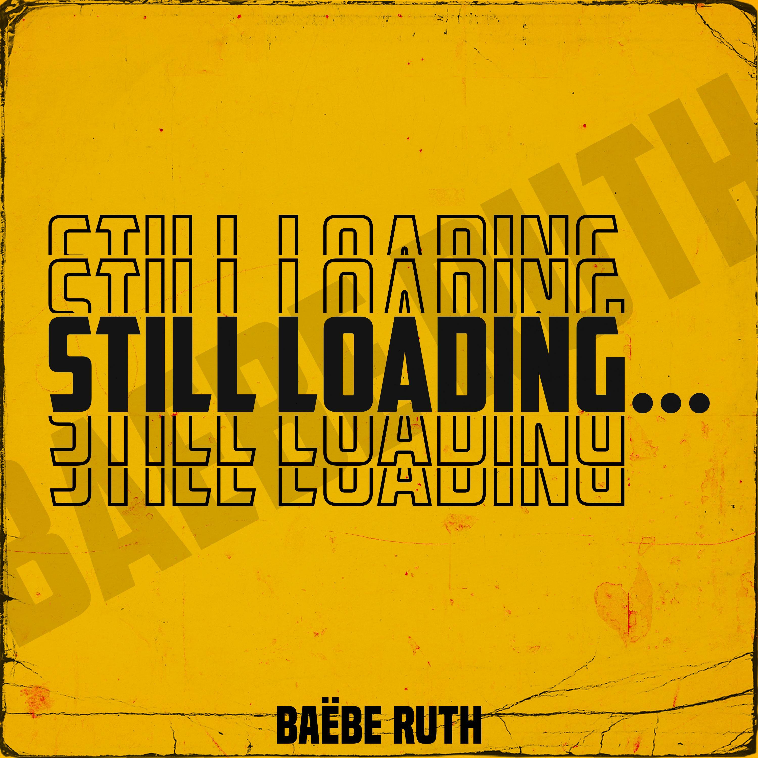 Babe Ruth - Still Loading... | iHeart