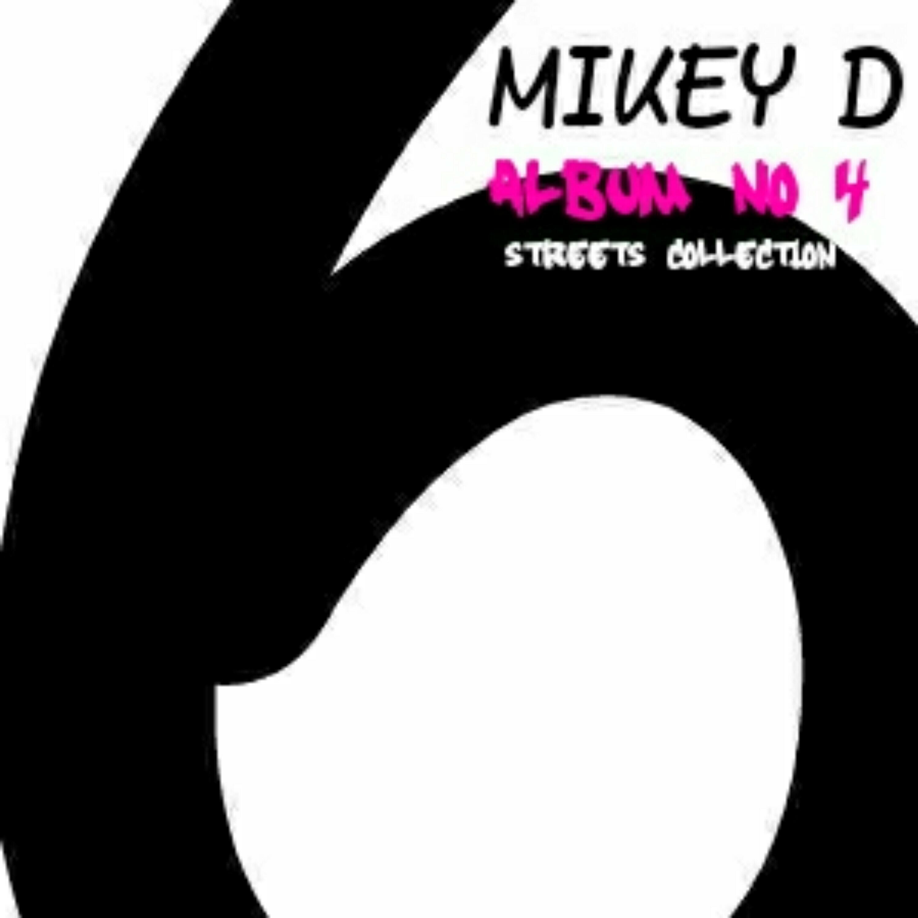 Mikey D - Album No 4 Streets Collection | iHeart
