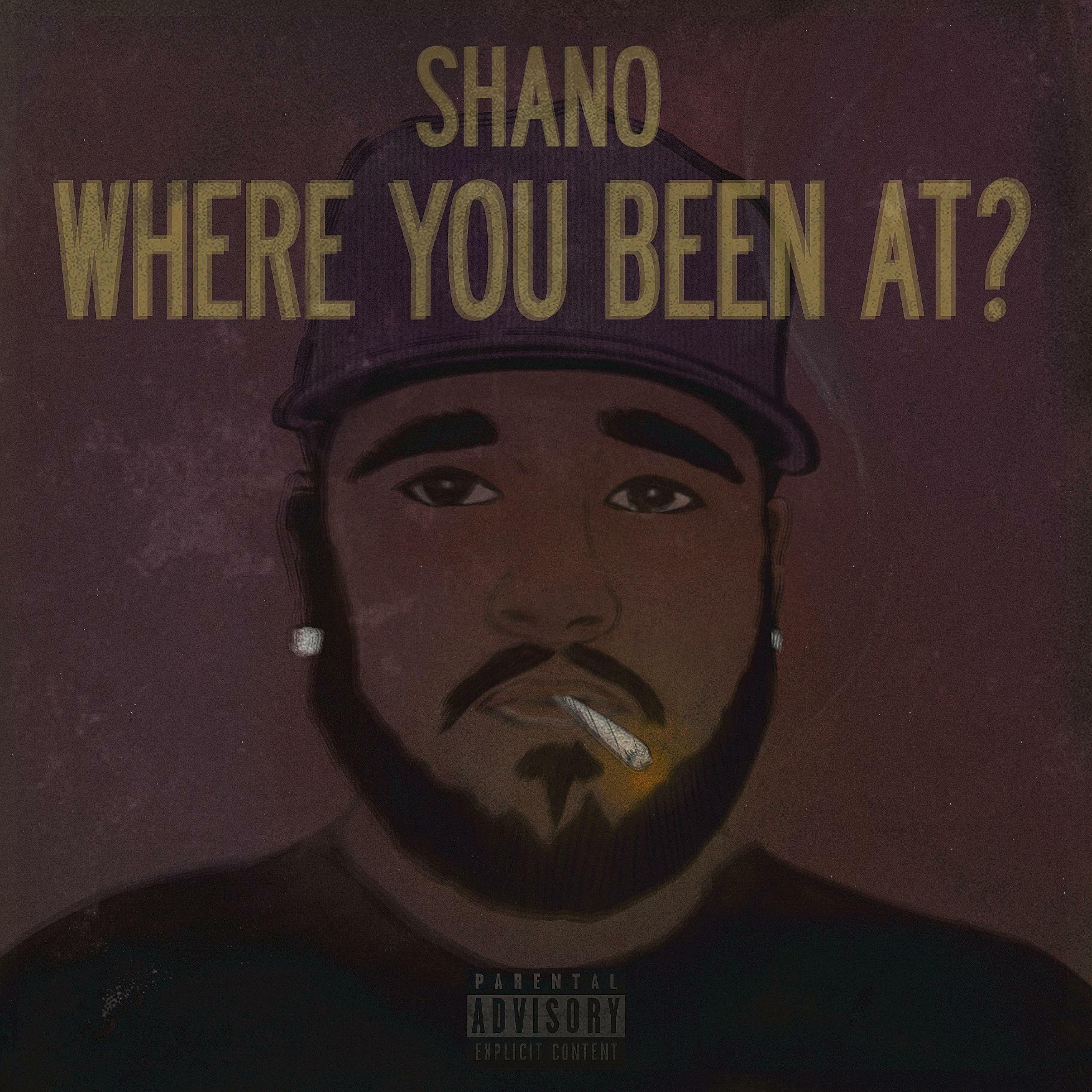 Shano - Where You Been At? | iHeart