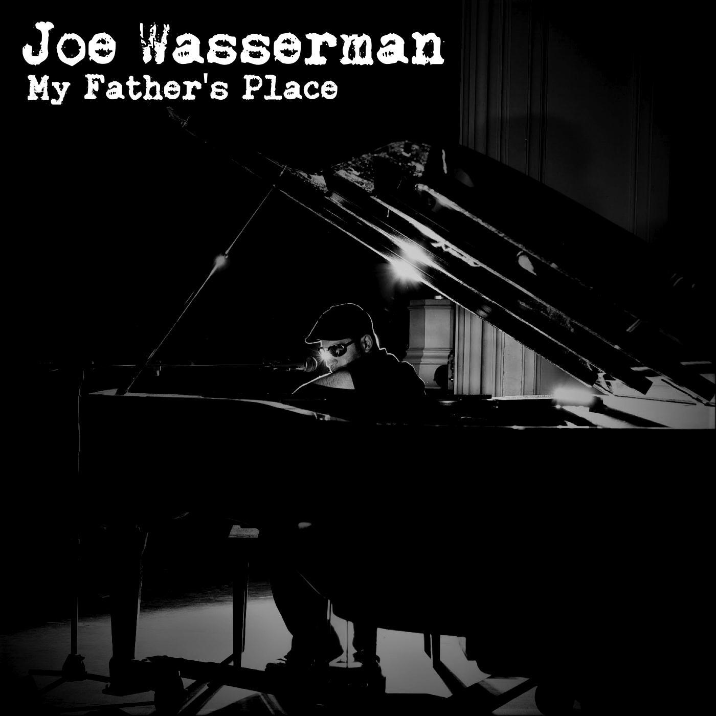 Joe Wasserman - My Father's Place | iHeart