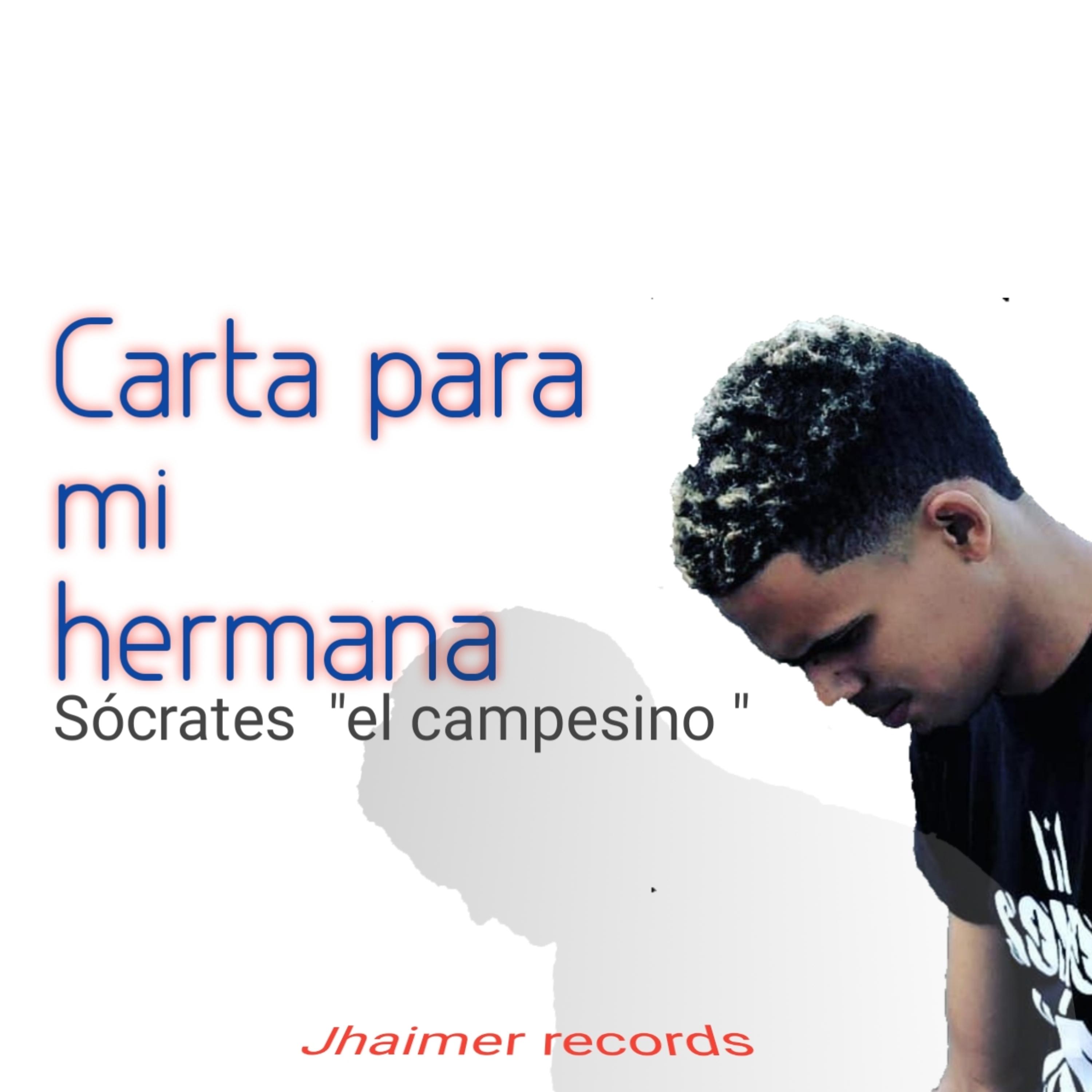 Sócrates El Campesino Carta Para Mi Hermana Iheart