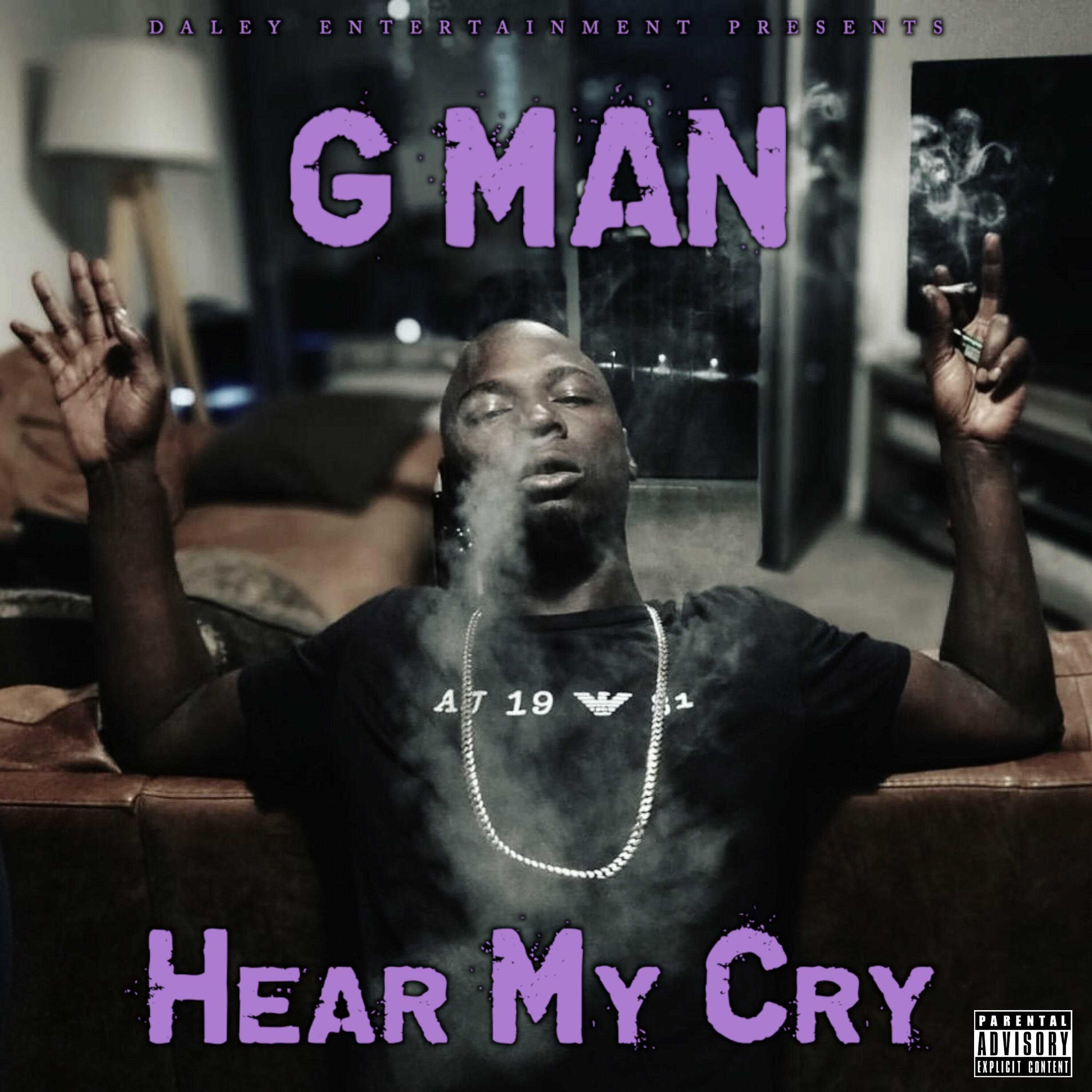 G Man - Hear My Cry | iHeart