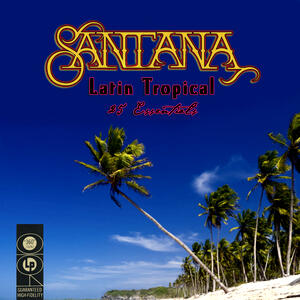 Santana - Latin Tropical - 25 Essentials | iHeart