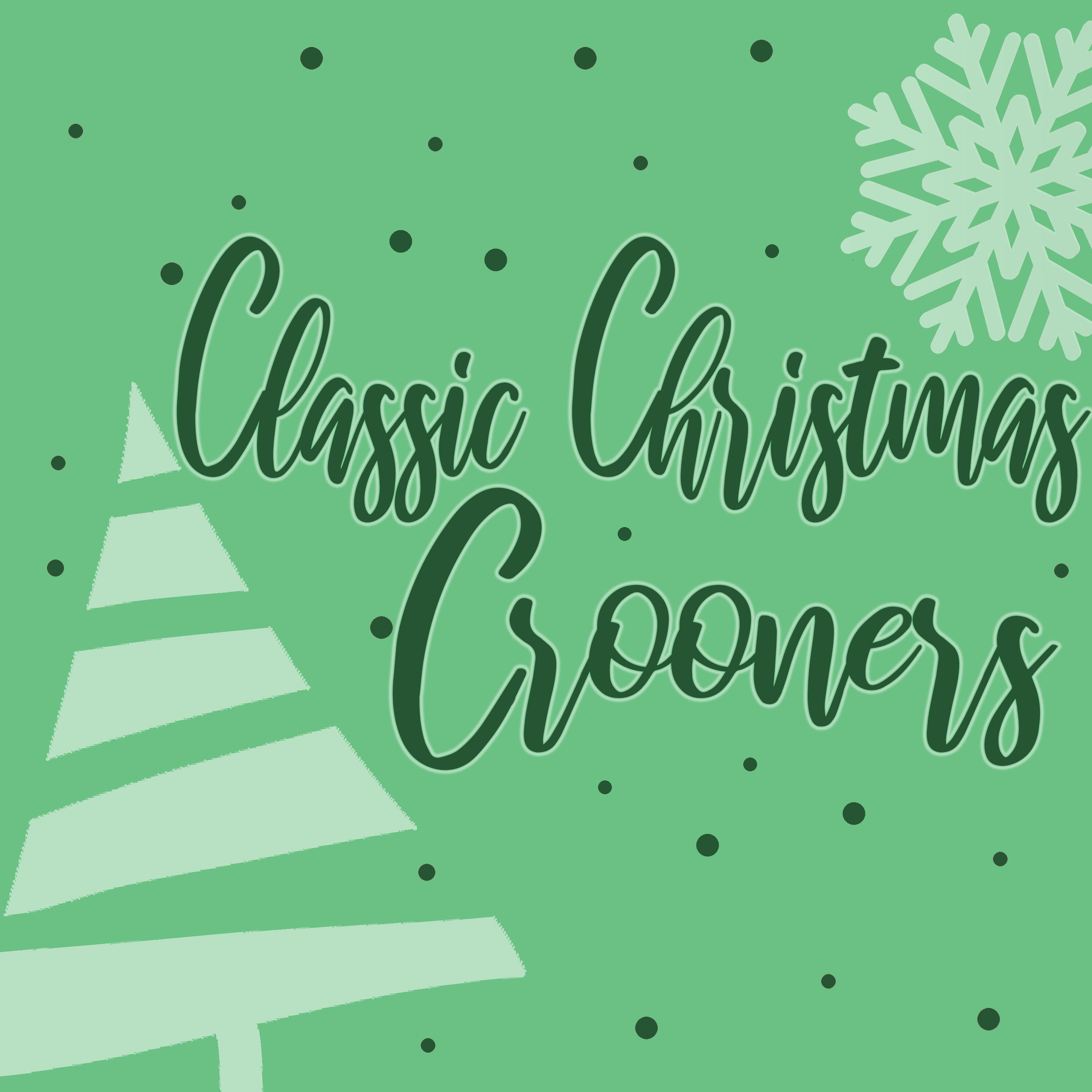 Various Artists - Classic Christmas Crooners | iHeart