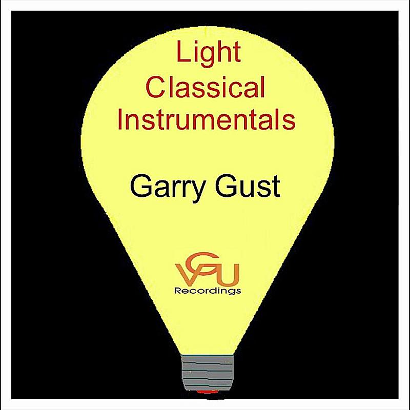Garry Gust - Light Classical Instrumentals | iHeart