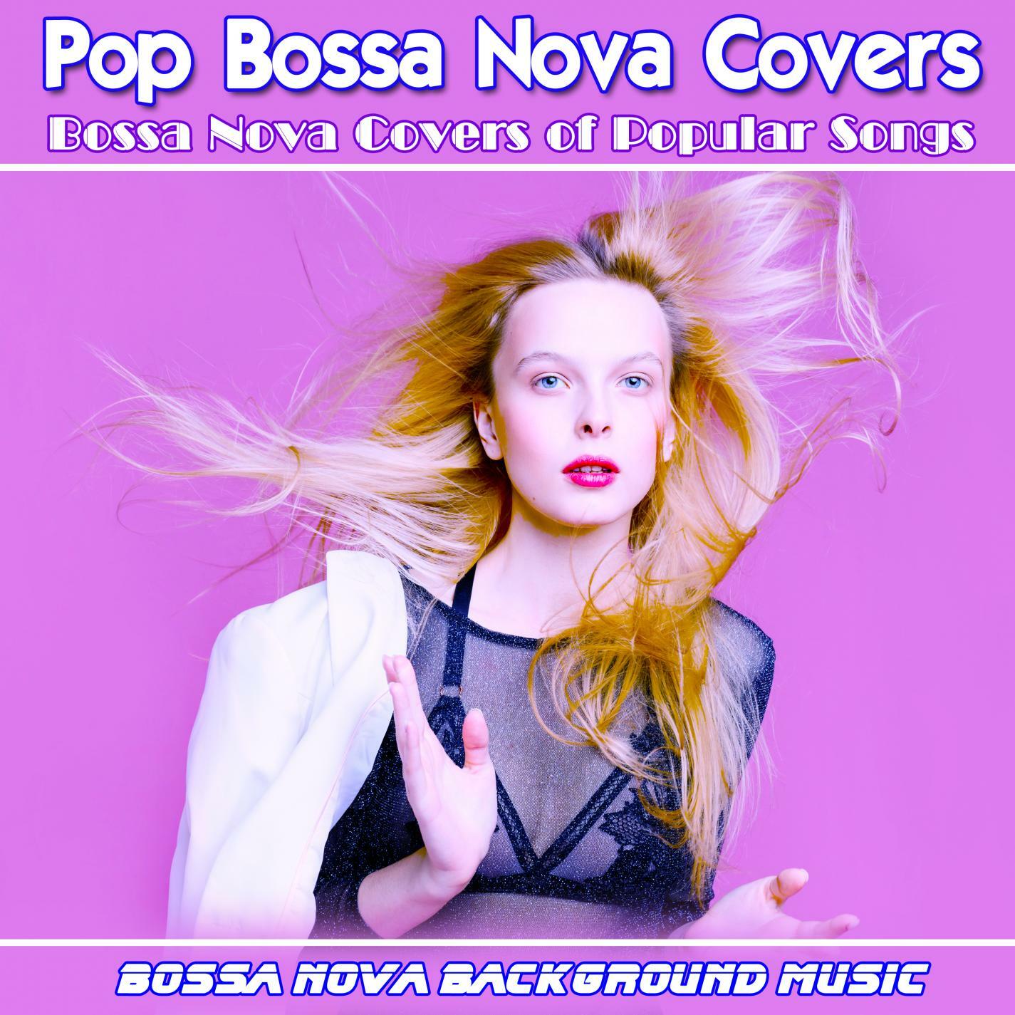 Jazz Music DEA Channel - Pop Bossa Nova Covers: Bossa Nova Covers of Popular Songs, Bossa Nova ...