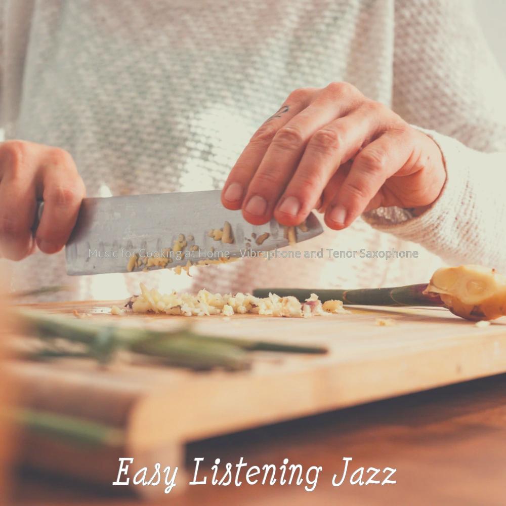 Easy Listening Jazz - Music for Cooking at Home - Vibraphone and Tenor ...