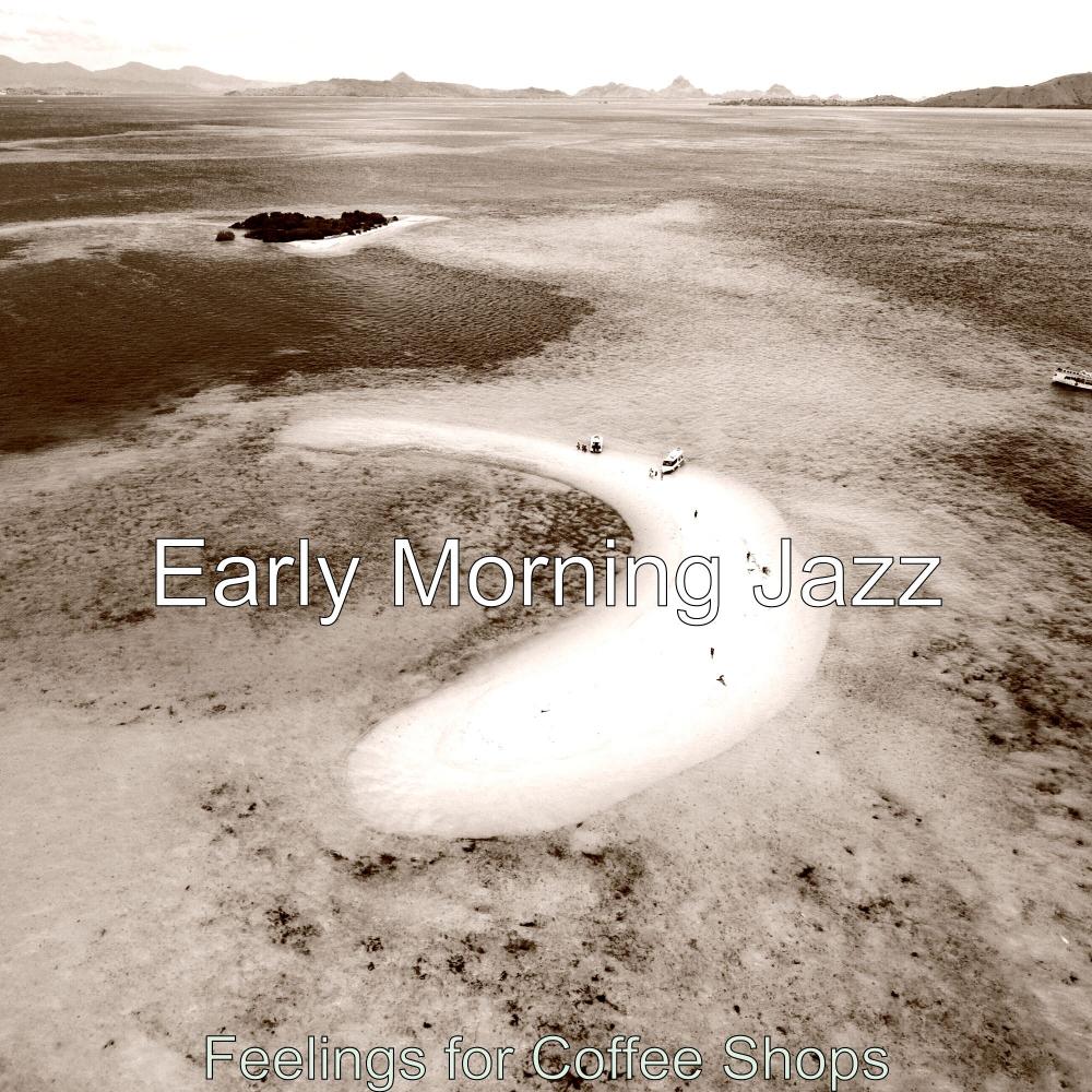 Early Morning Jazz - Feelings for Coffee Shops | iHeart