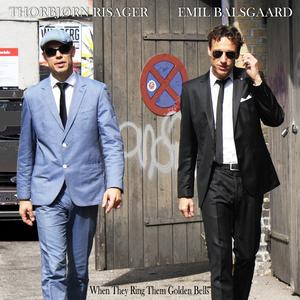 Thorbjørn Risager & Emil Balsgaard - When They Ring Them Golden Bells ...