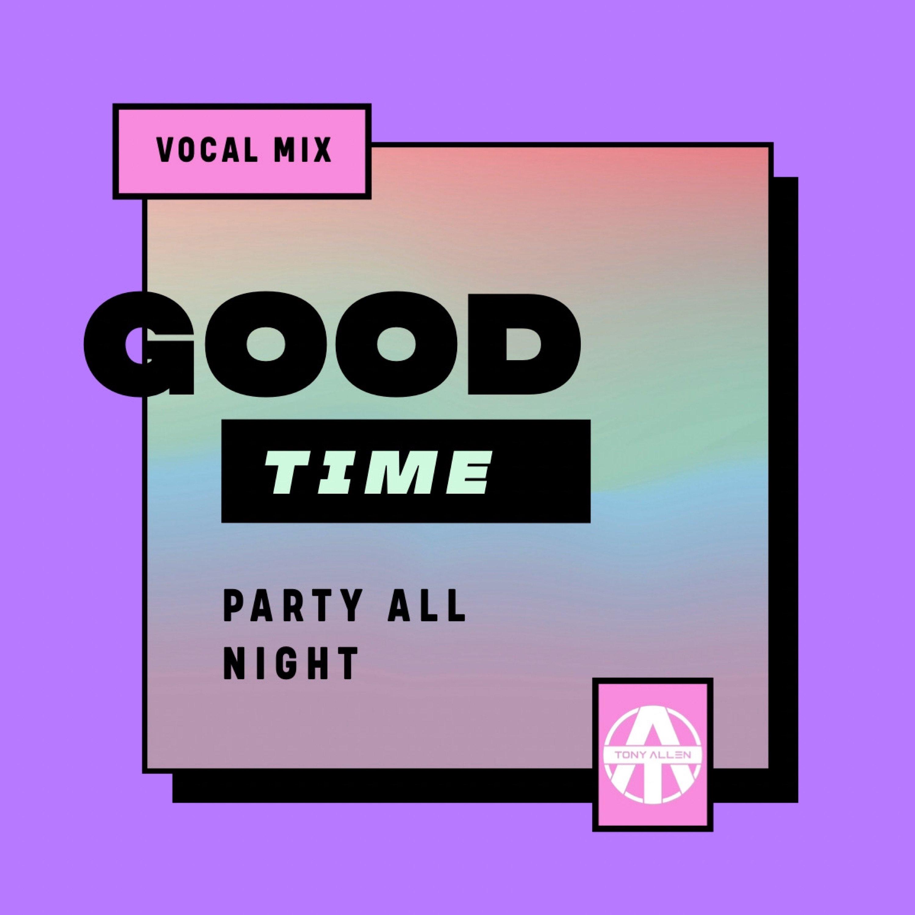 Tony Allen - Good Time (Party All Night Vocal Mix) | iHeart