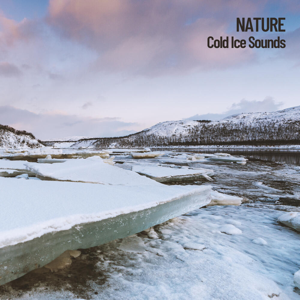 Nature Sounds - Nature: Cold Ice Sounds | iHeart
