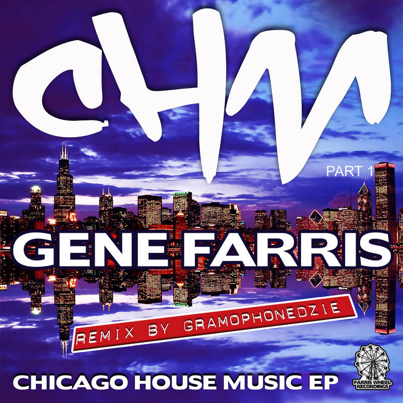Gene Farris - Chicago House Music EP | iHeart