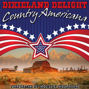 Country Crusaders - Dixieland Delight: Country Americana | iHeart