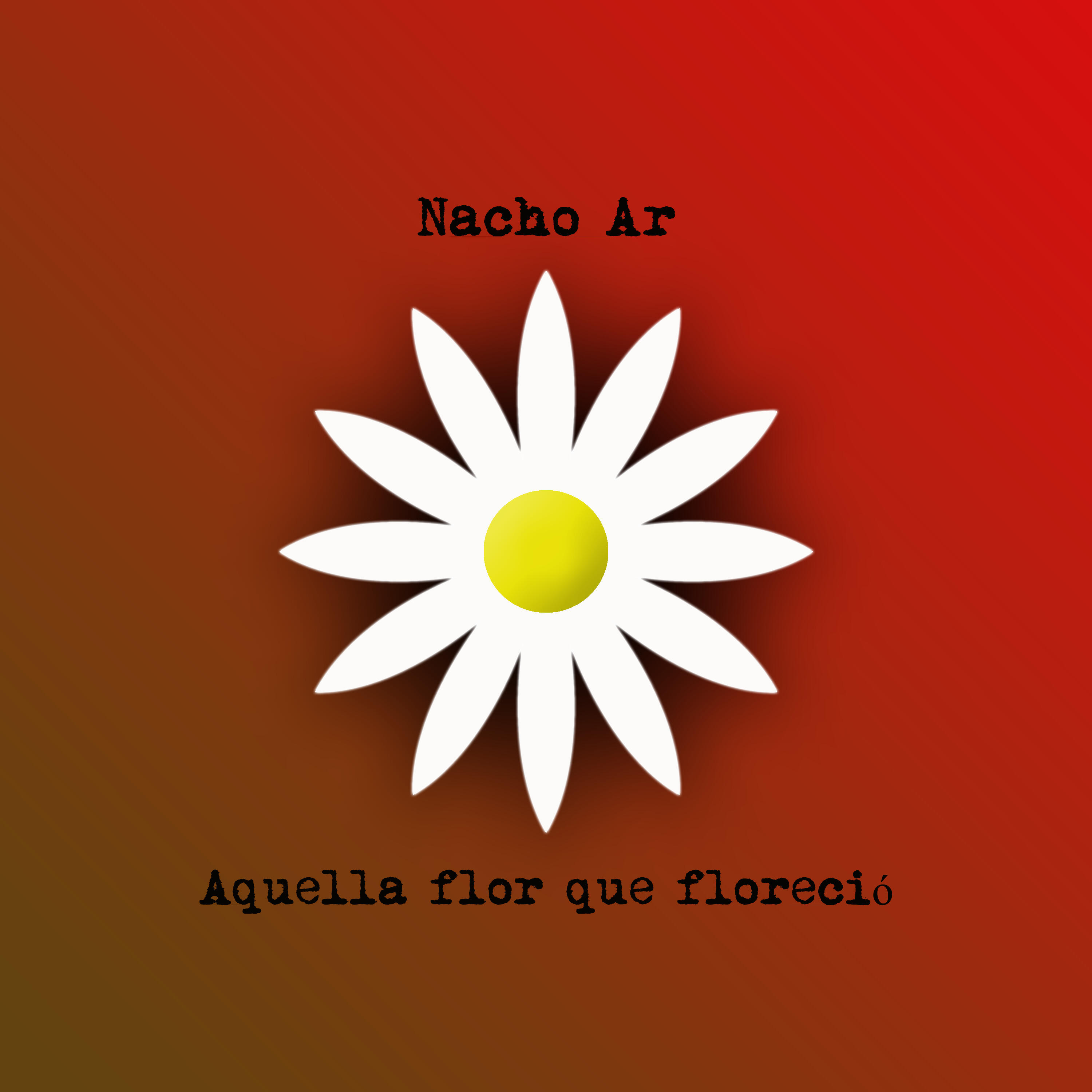 Nacho Ar - Aquella Flor Que Floreció | iHeart