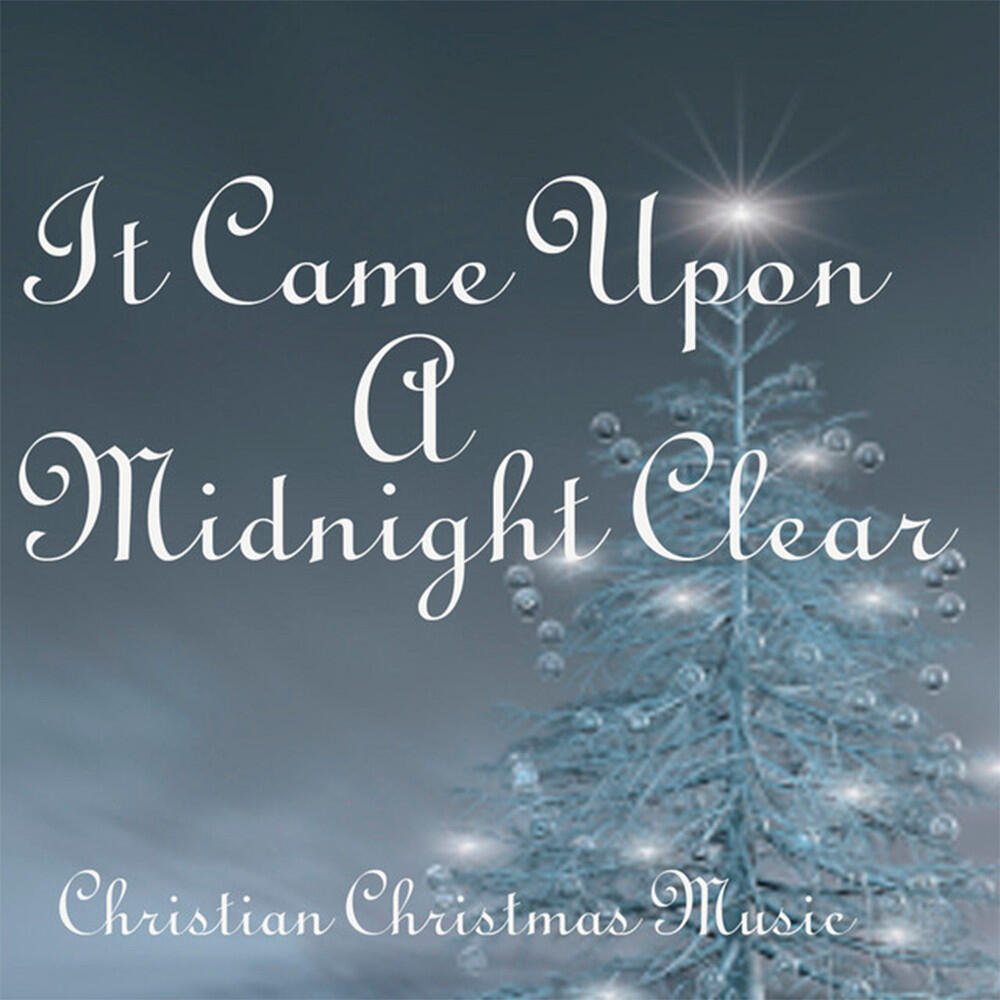 Christian Christmas Music - It Came Upon A Midnight Clear - Christian ...