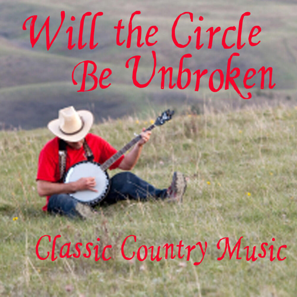Classic Country Music - Classic Country Music - Will The Circle Be ...