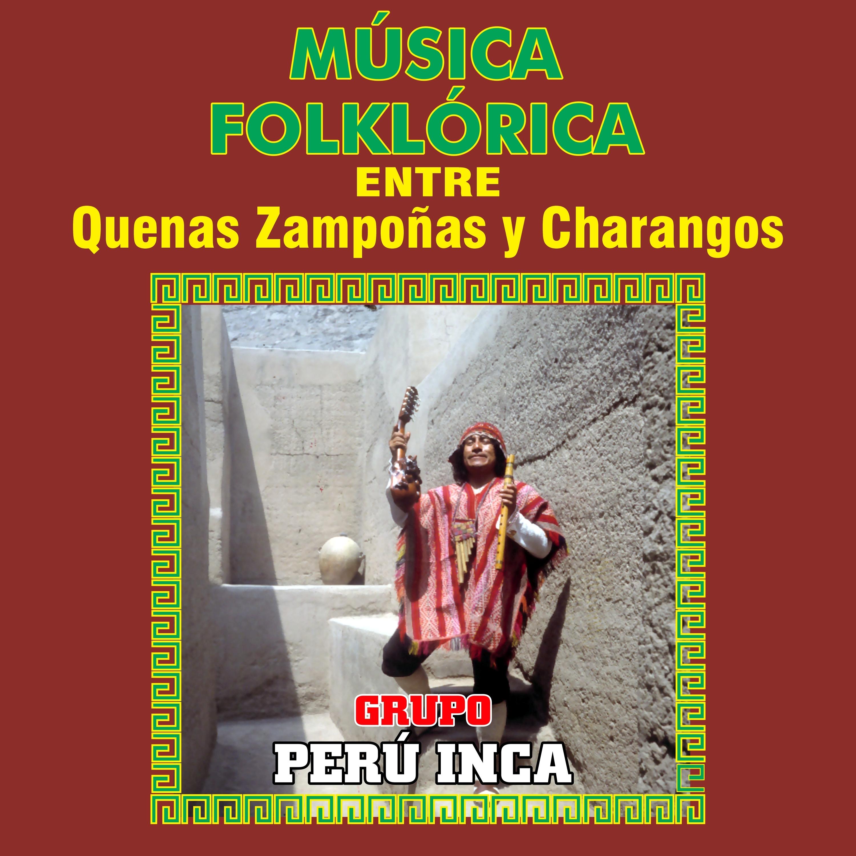 Grupo Perú Inca - Musica Folklorica Entre Quenas, Zampoñas y Charangos ...