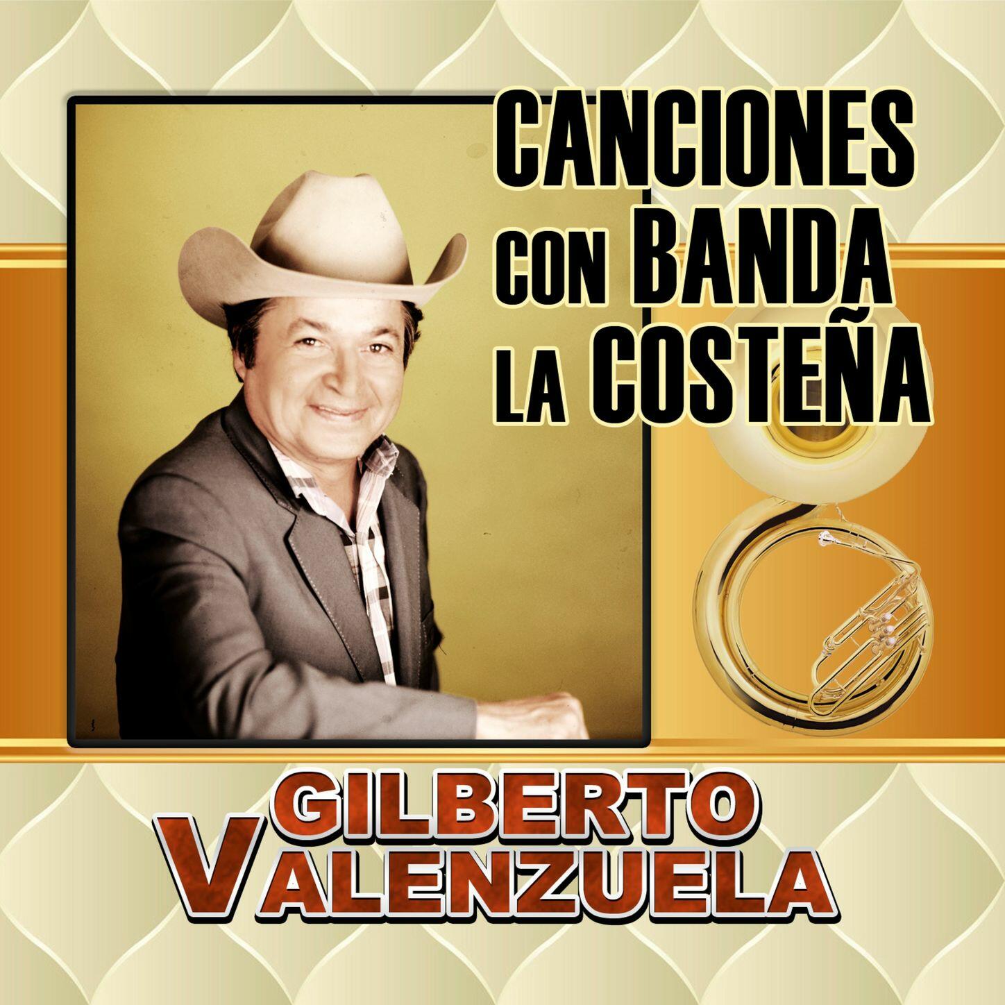 Gilberto Valenzuela Con Banda La Costena - Canciones Con Banda La ...