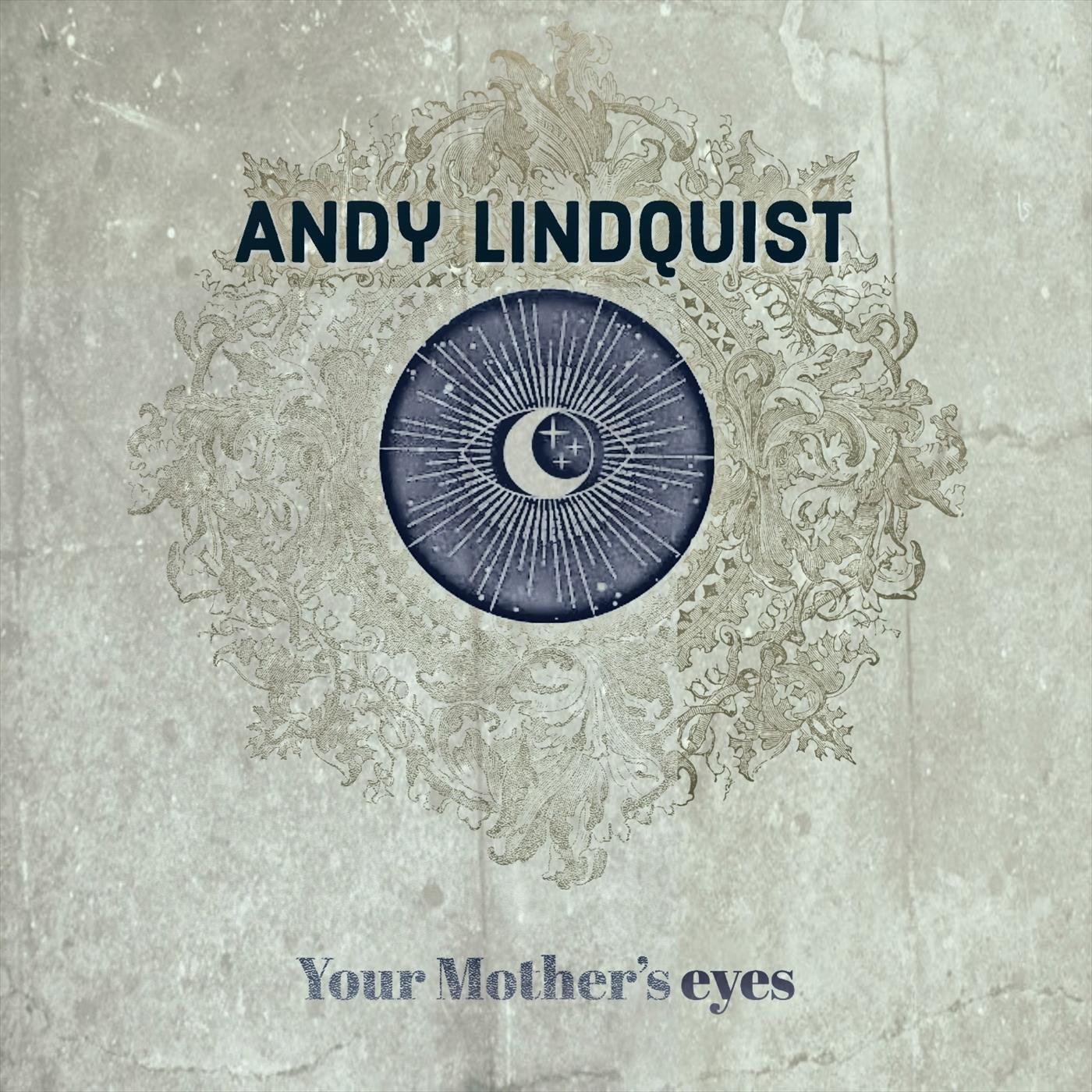 Andy Lindquist - Your Mother's Eye's | iHeart
