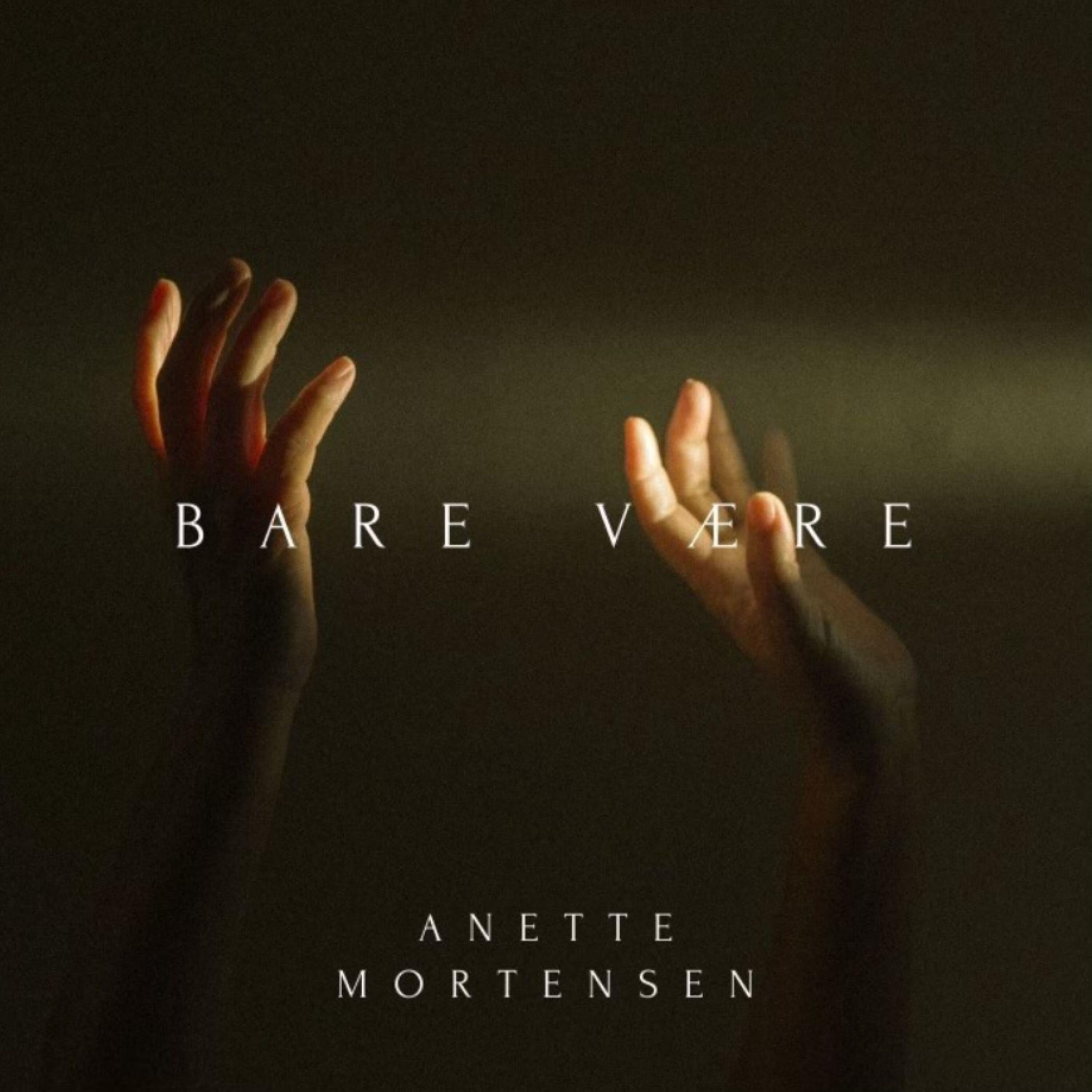 Anette Mortensen - Bare være | iHeart