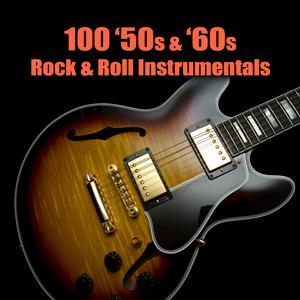 Various Artists - 100 '50s & '60s Rock & Roll Instrumentals | iHeart