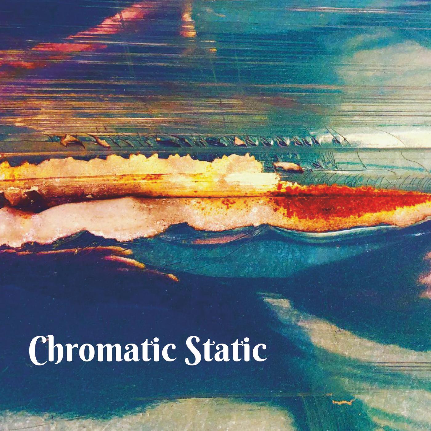 Chromatic Static - Chromatic Static | iHeart
