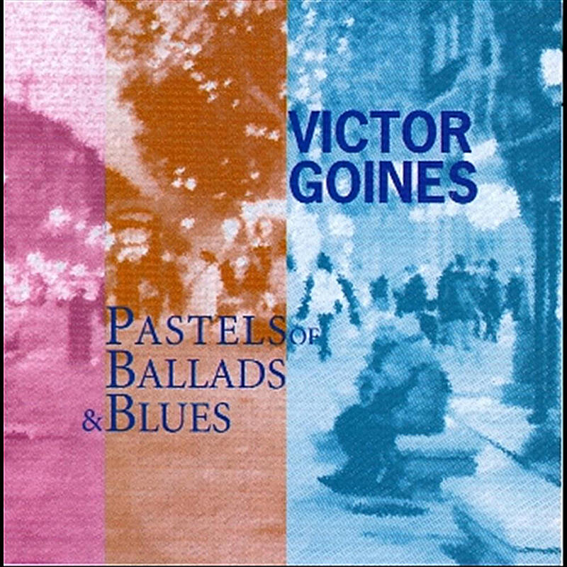 Victor Goines - Pastels of Ballads & Blues | iHeart
