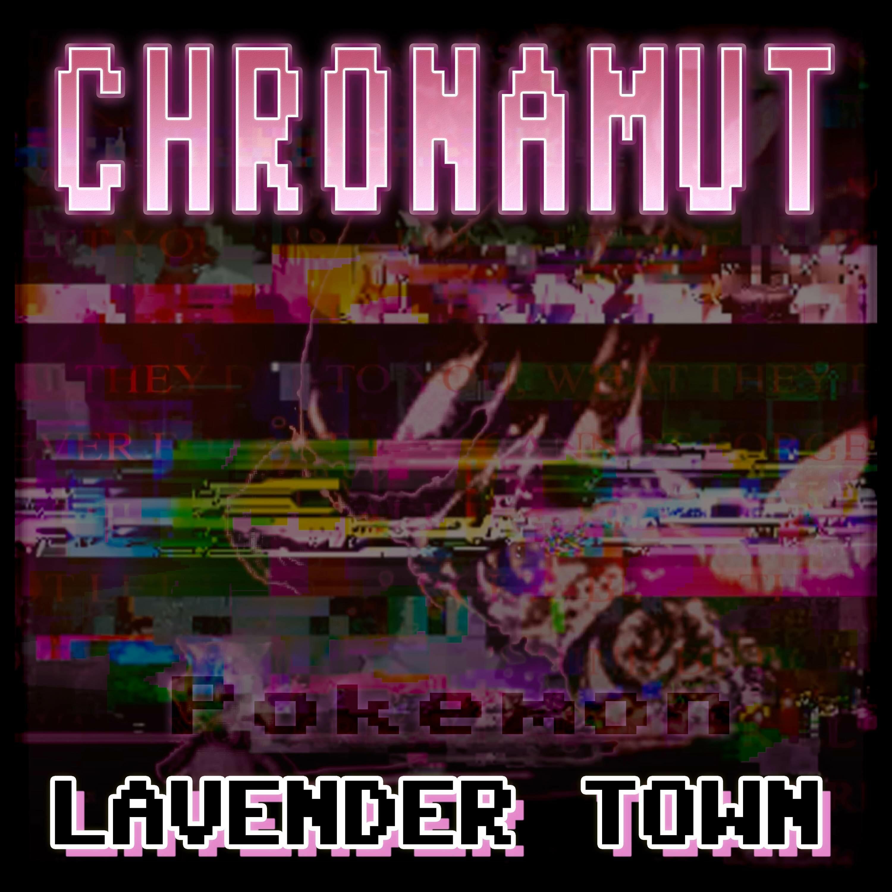 Chronamut - Lavender Town Theme (From "Pokemon") [Corrosion Mix] | iHeart