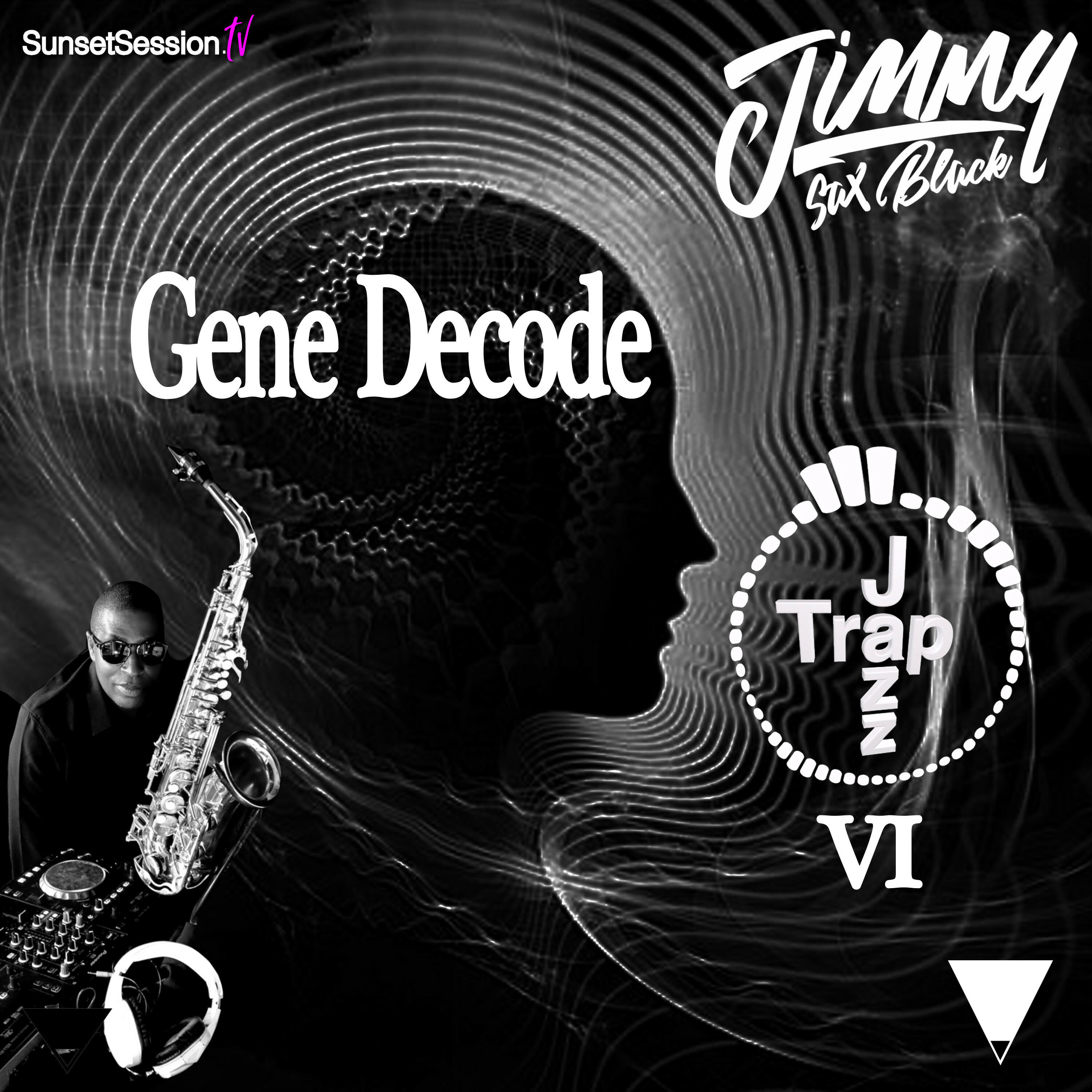 Jimmy Sax Black and Anne Ferrando-Tello - Trap Jazz VI: Gene Decode ...