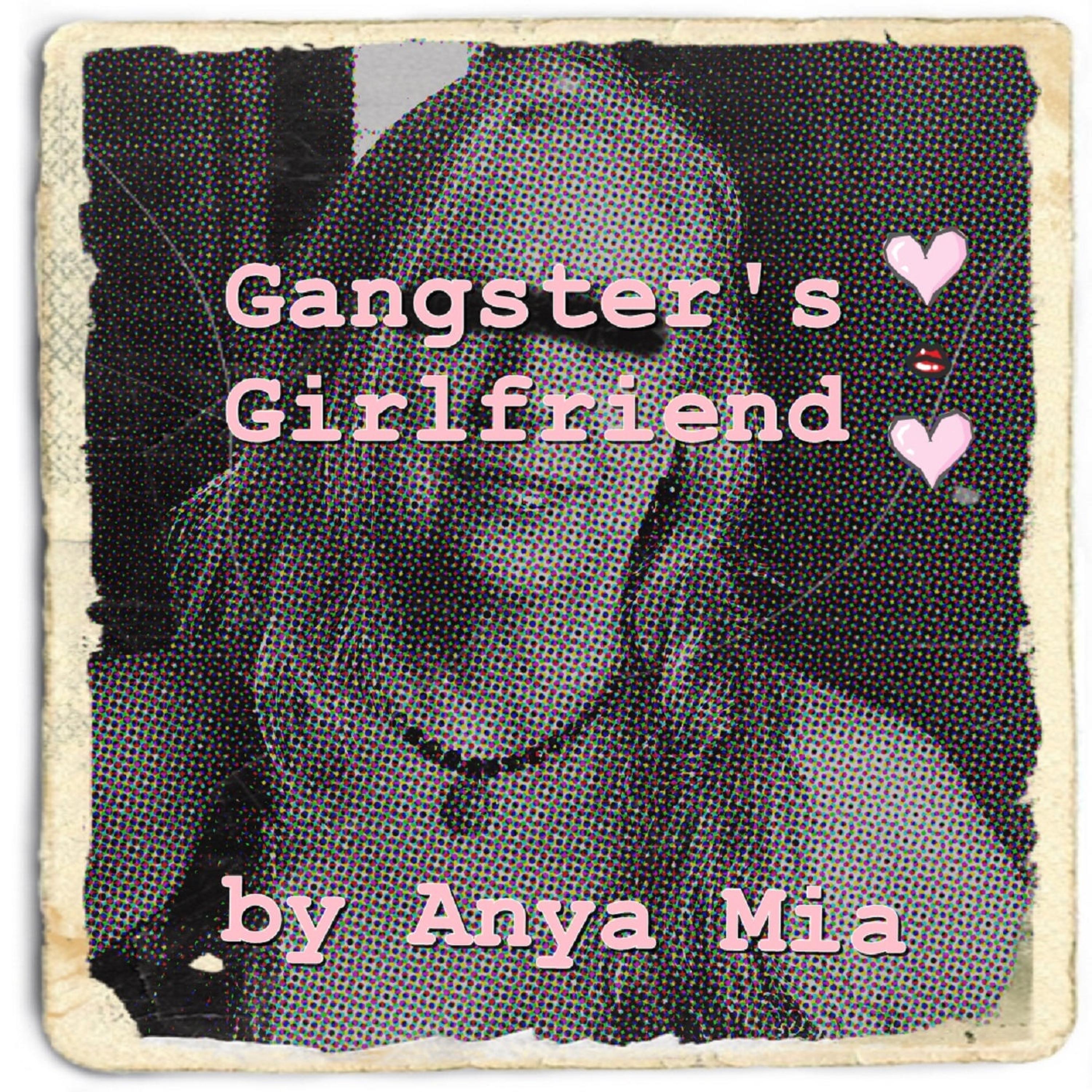 Anya Mia - Gangster's Girlfriend | iHeart