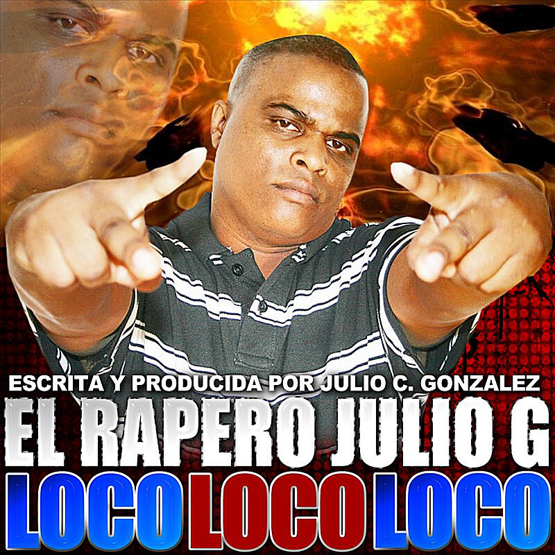 El Rapero Julio G - Loco, Loco, Loco | iHeart