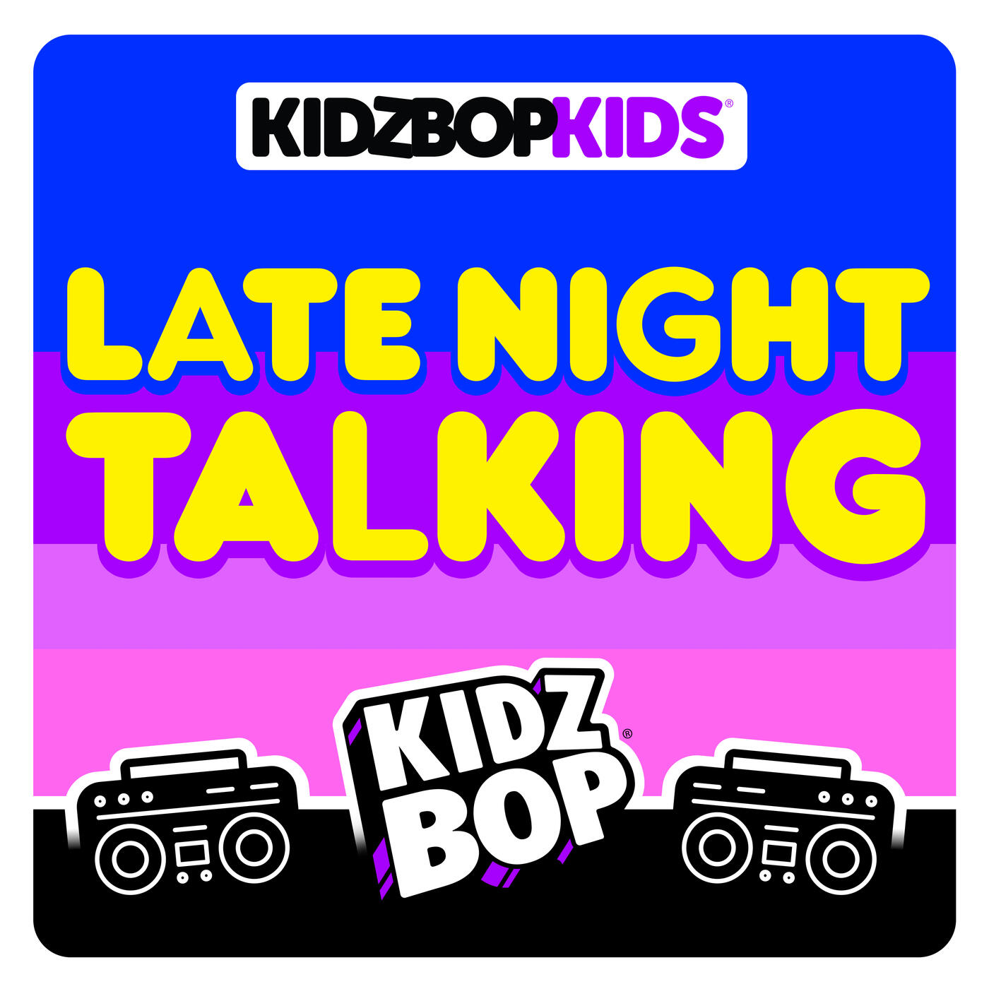 Kidz Bop Kids - Late Night Talking | iHeart