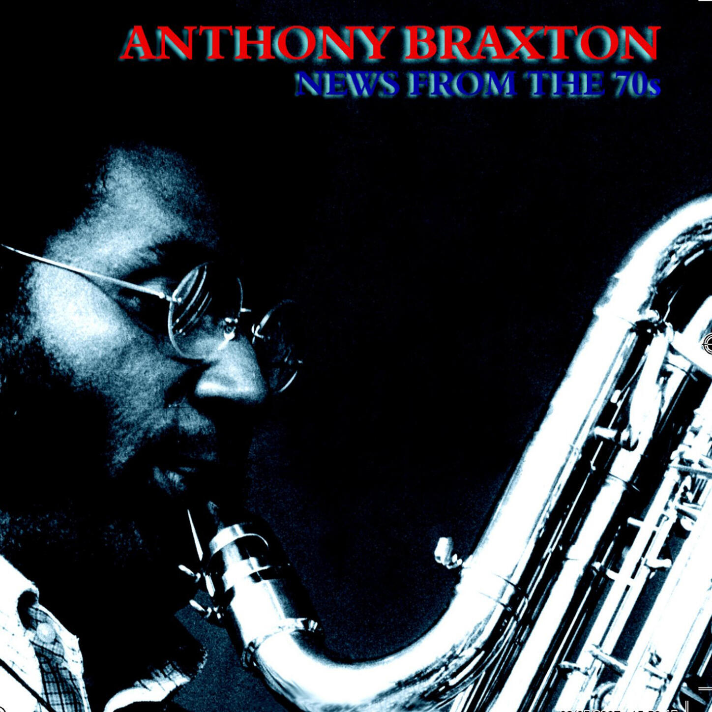 Anthony Braxton - News form the 70's | iHeart