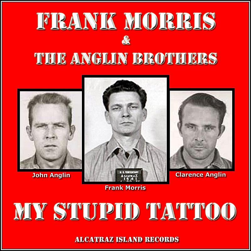 Frank Morris & the Anglin Brothers - My Stupid Tattoo | iHeart