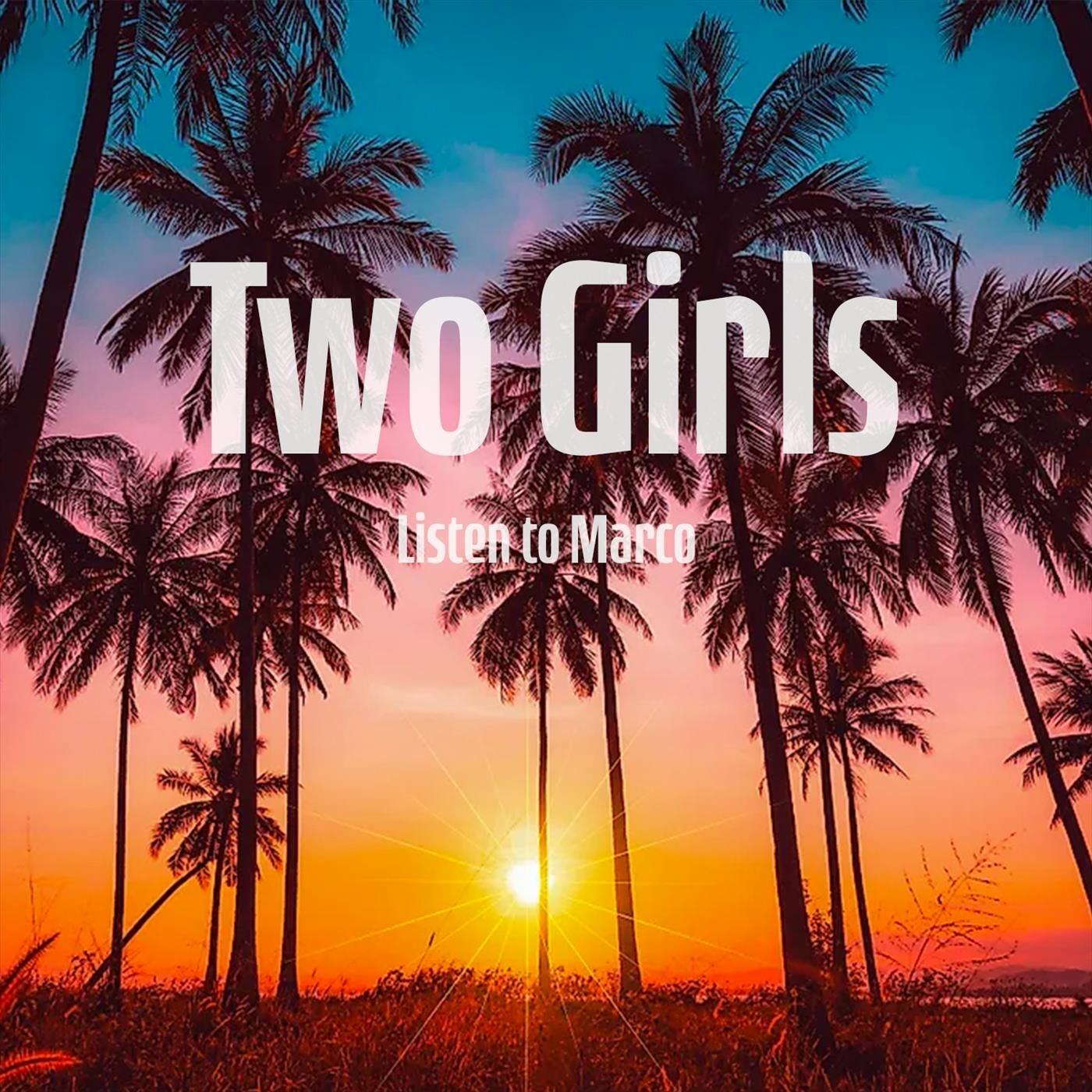 Listen to Marco - Two Girls | iHeart