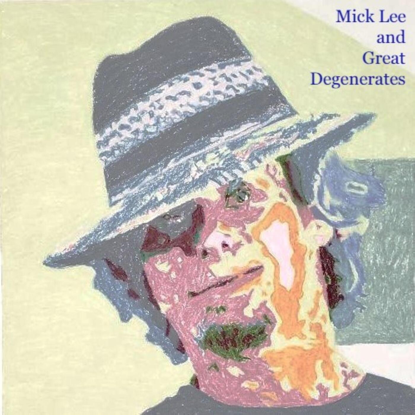 Mick Lee and Great Degenerates - Hands of Time | iHeart