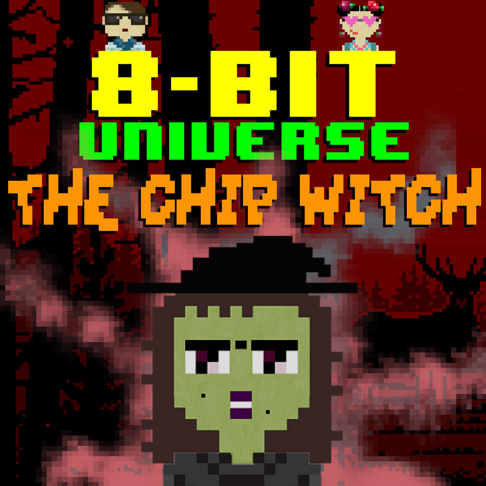 8 Bit Universe - The Chip Witch | iHeart