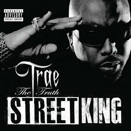 Trae Tha Truth - Street King | iHeart