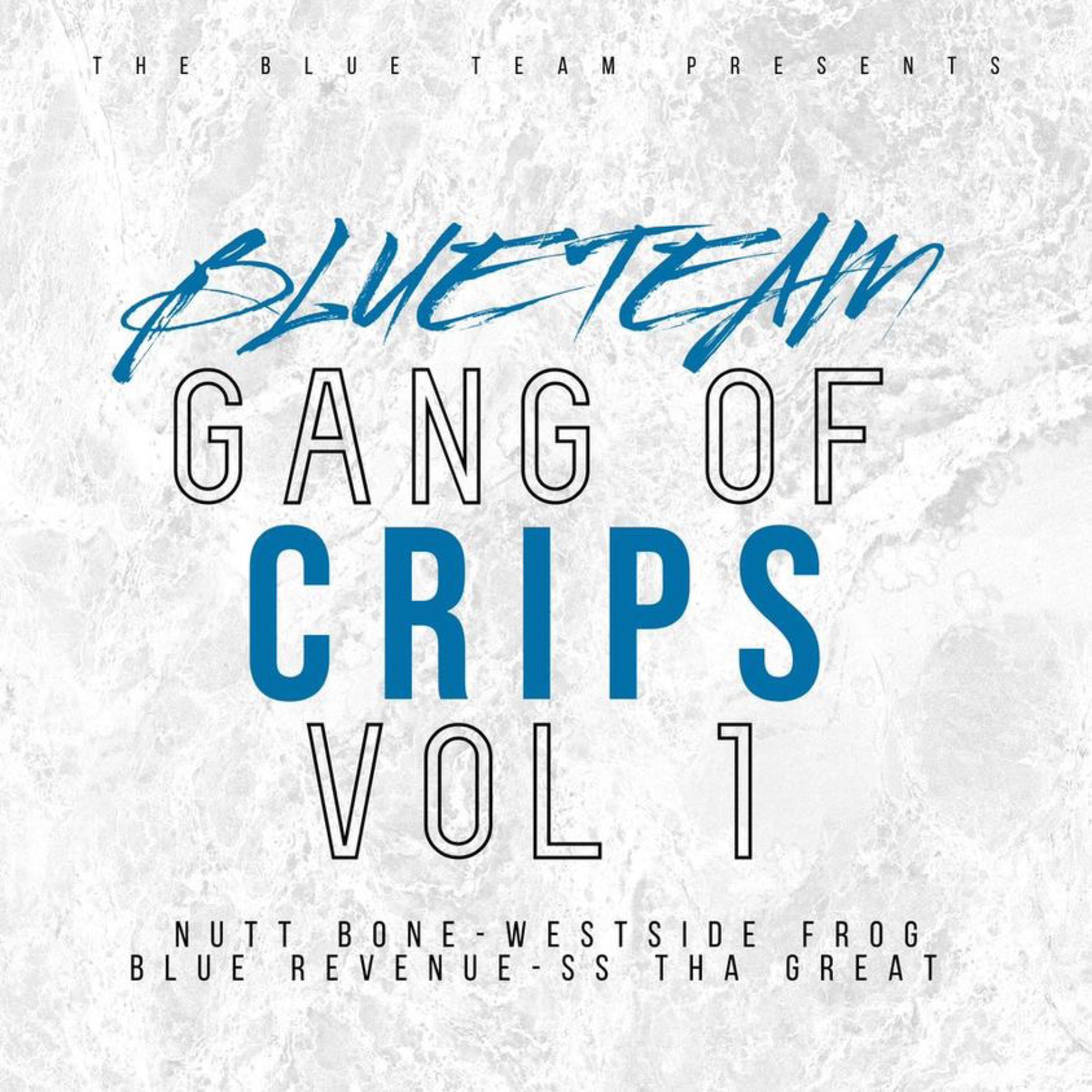 Blue Team - A GANG A CRIPS (feat. nutt bone, s s, Westside Ribbit ...